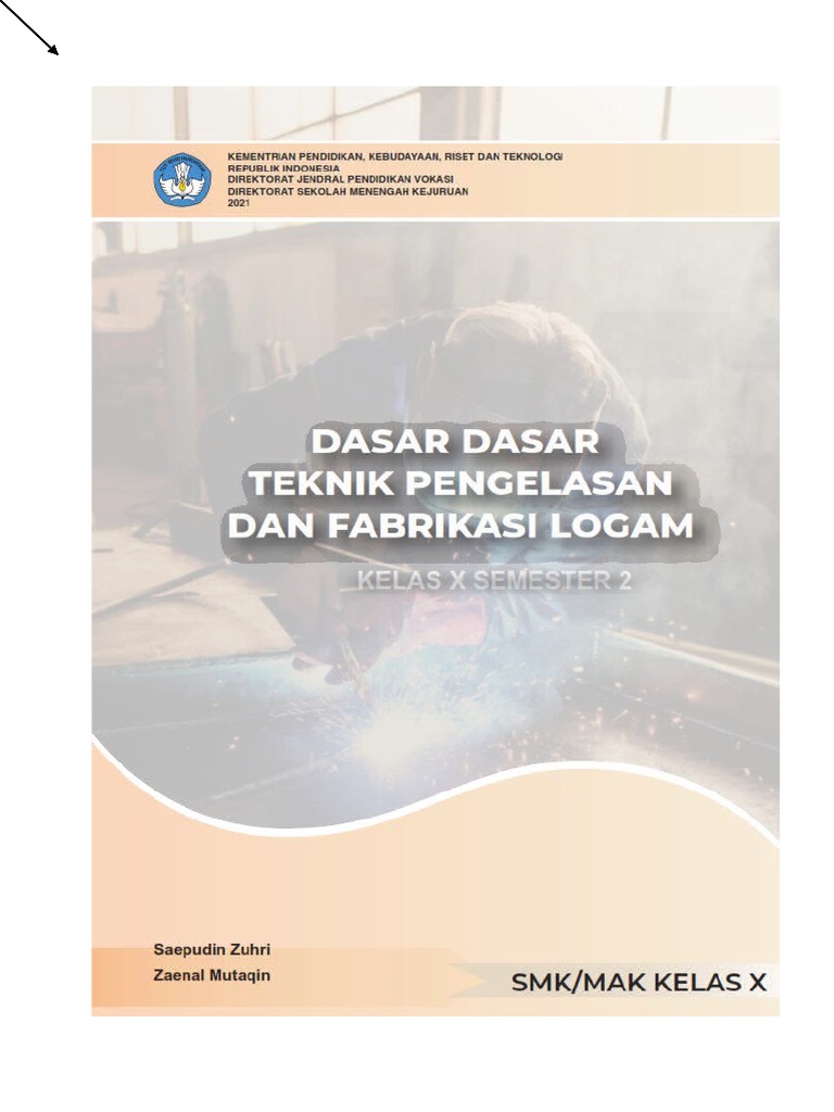 Dasar-Dasar Teknik Pengelasan Dan Fabrikasi Logam SMK Semester 2 - Rev 281121 | PDF