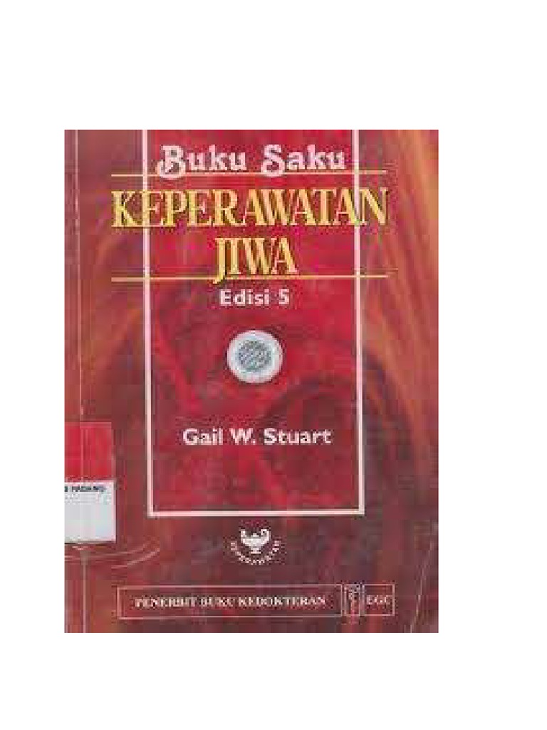 Stuart, Gail, W. 2021. Buku Saku Keperawatan Kesehatan Jiwa. EGC. Jakarta. | PDF
