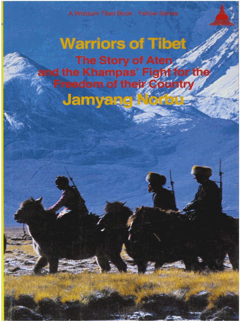 Warriors of Tibet The Story of Aten and The Khampas Fight For The Freedom of Their Country ...
