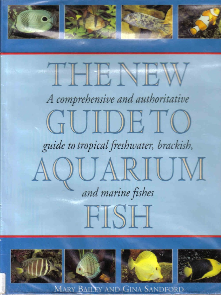 Mary Bailey, Gina Sandford - The New Guide To Aquarium Fish-Ultimate ...