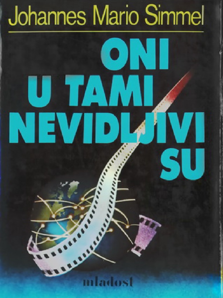 Johannes Mario Simmel - Oni U Tami Nevidljivi Su | PDF