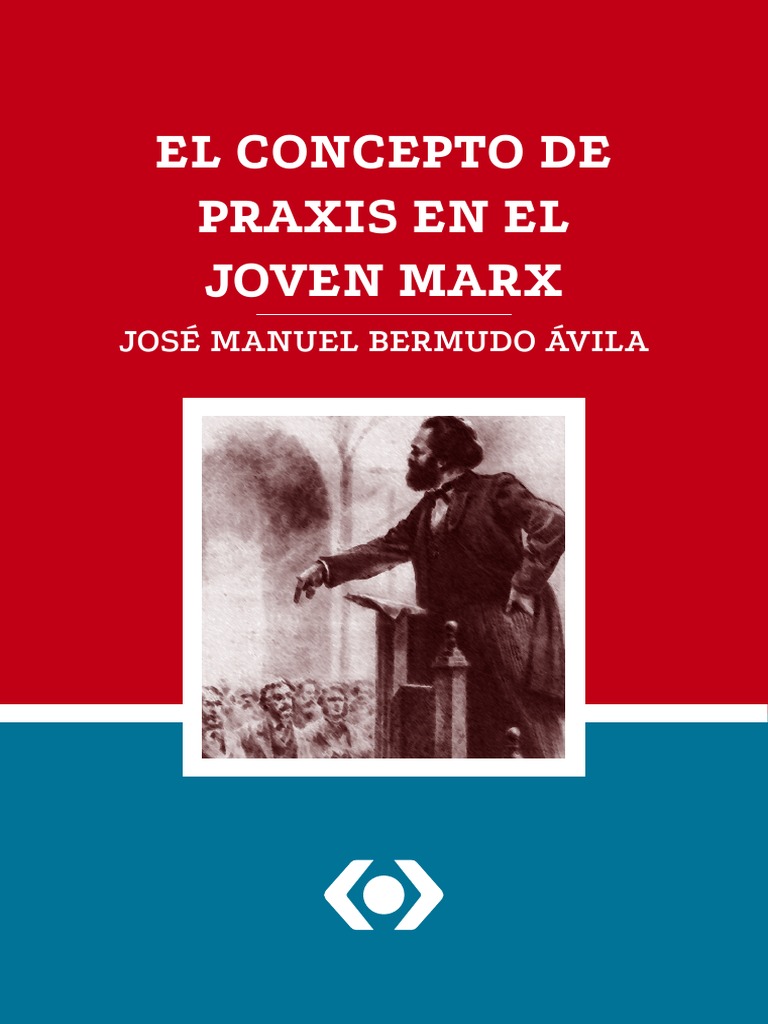 Jose Manuel Bermudo Avila El Concepto de Praxis en El Joven Marx ...
