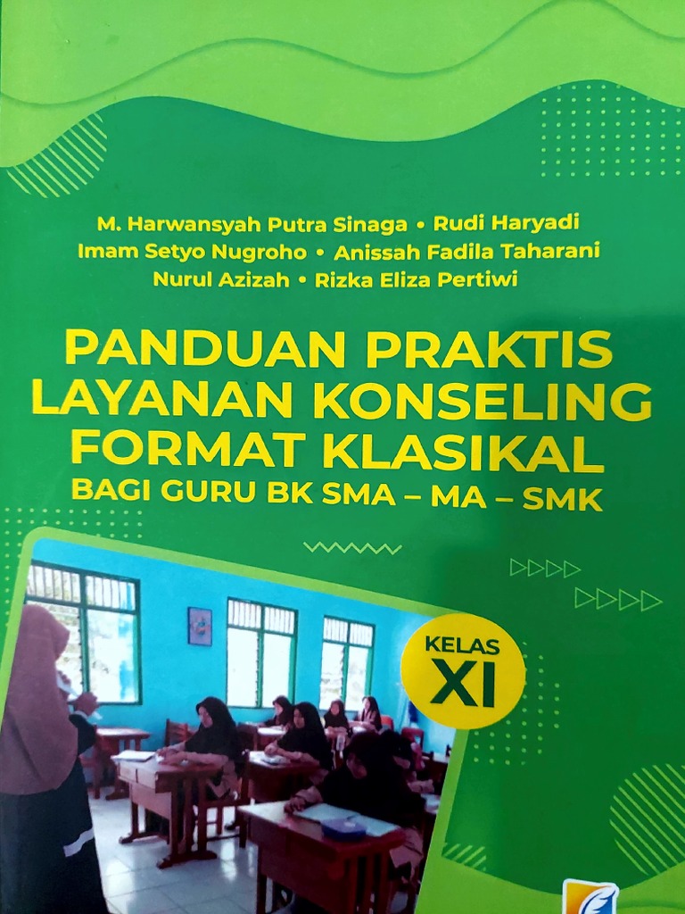 Buku Panduan Praktis Layanan Konseling Format Klasikal Bagi Guru BK SMA MA SMK Kelas XI | PDF