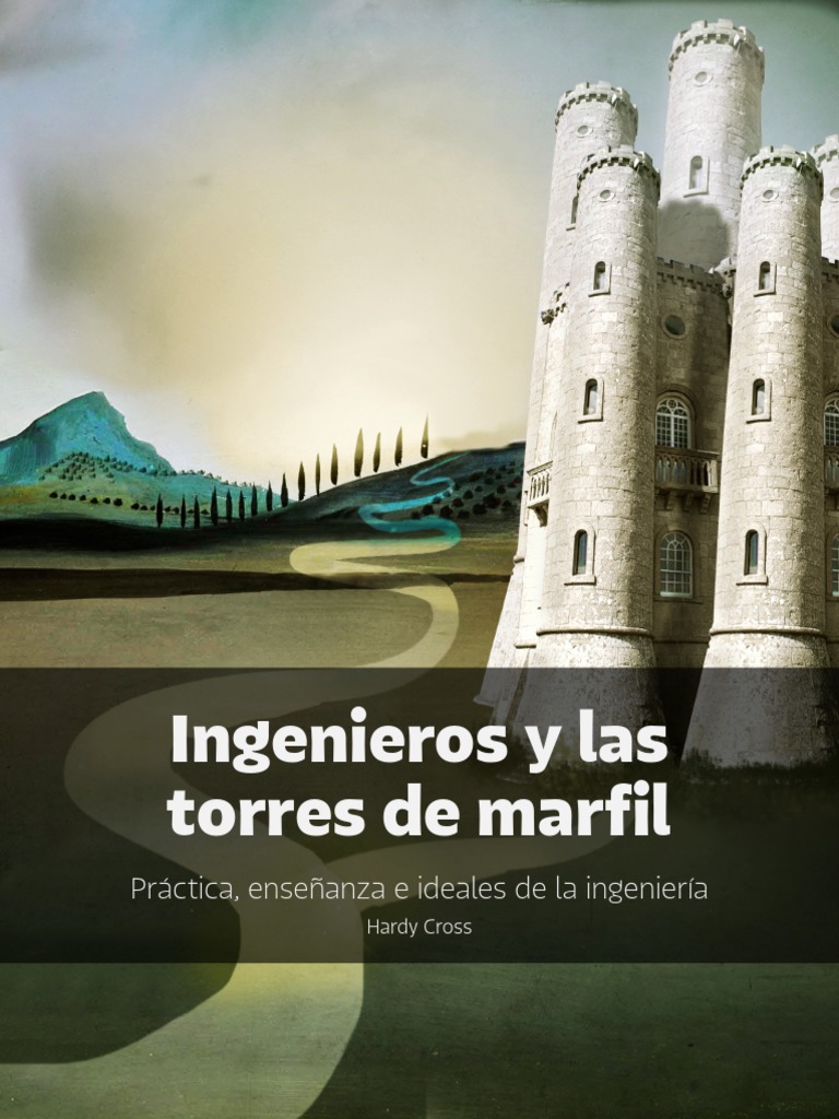 Ingenieros y Las Torres de Marfil - Hardy Cross | PDF | Ingeniería ...