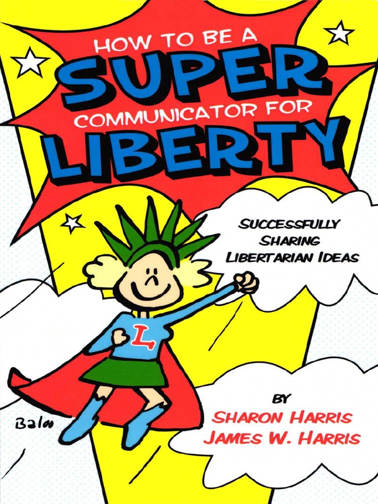 How To Be A Super Communicator For Liberty | PDF | Libertarianism | Capitalism