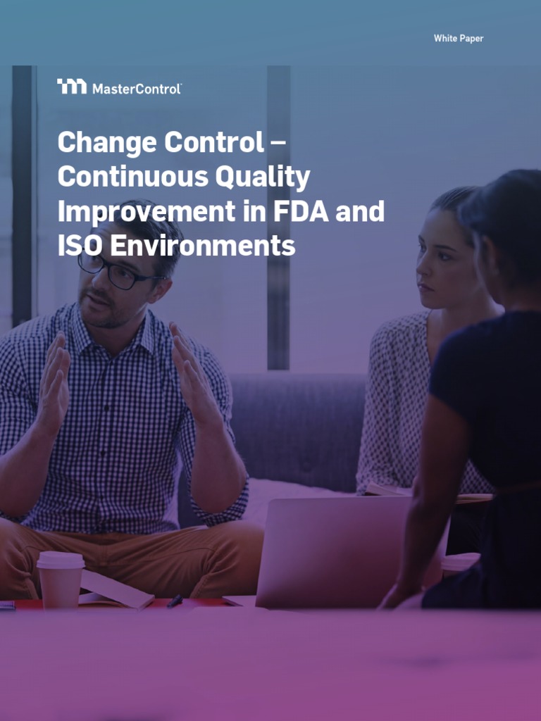 Change Control - Continuous Quality Improvement in Fda and Iso ...