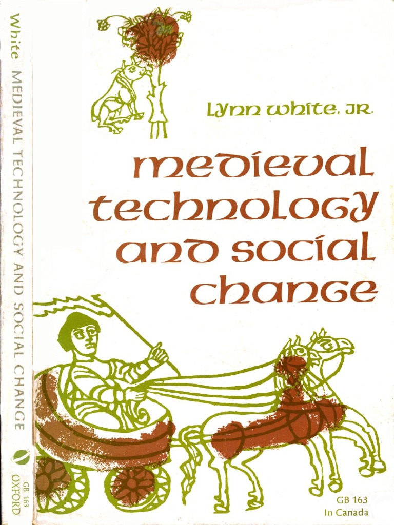 Medieval Technology and Social Change (Lynn White JR) | PDF