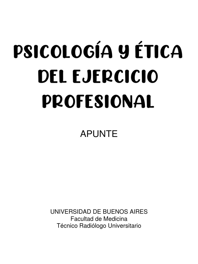 Apunte - Ética y Psicología Del Ejercicio Profesional | PDF