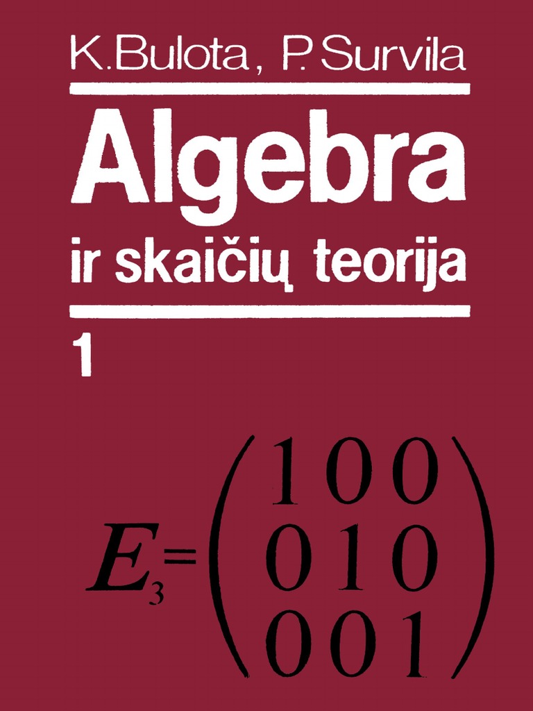 Algebra Ir Skaiciu Teorija. I Dalis (K.bulota, P.survila) (1989) by Cloud Dancing | PDF