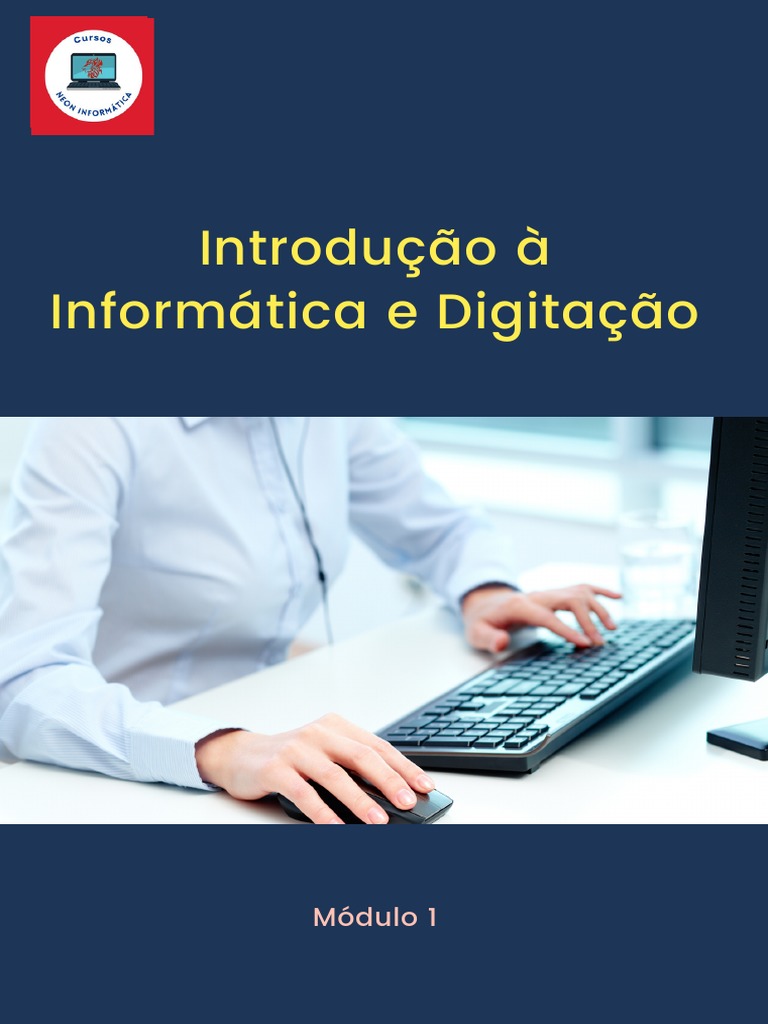 Modulo 1 Introdução A Informatica E Digitação Pdf Entrada Saída