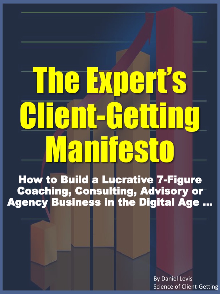 The Experts Client-Getting Manifesto | PDF | Career & Growth | Self ... The Experts Client-Getting Manifesto | PDF | Career & Growth | Self ...
