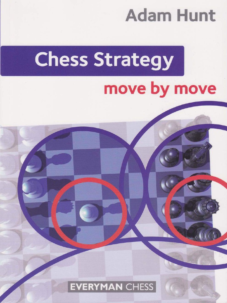 Hunt A. - Chess Strategy Move by Move - Everyman 2013 | PDF | Sports ...