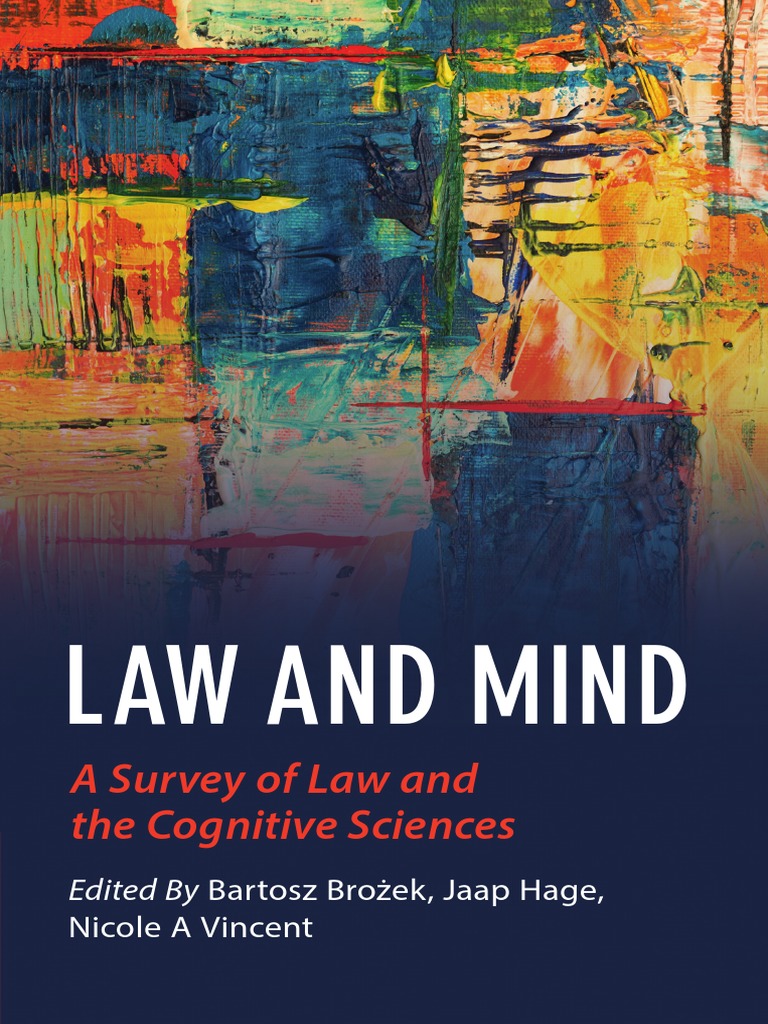 Law and Mind A Survey of Law and The Cognitive Sciences (Bartosz Brożek (Editor), Jaap Hage ...