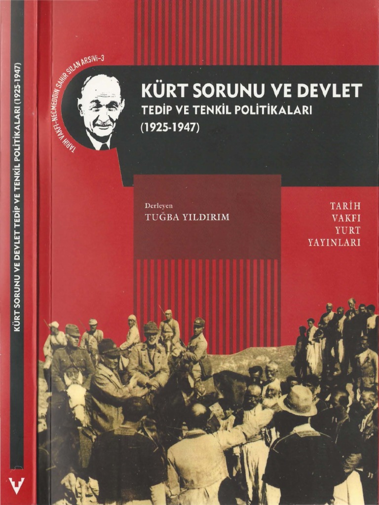 Necmeddin Sahir Sılan Arşivi 3 Kürt Sorunu Ve Devlet Tedip Ve Tenkil Politikaları 1925-1947 ...