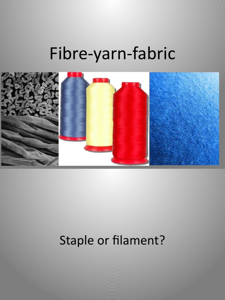 Understanding Staple and Filament Yarns | PDF | Yarn | Spinning (Textiles)