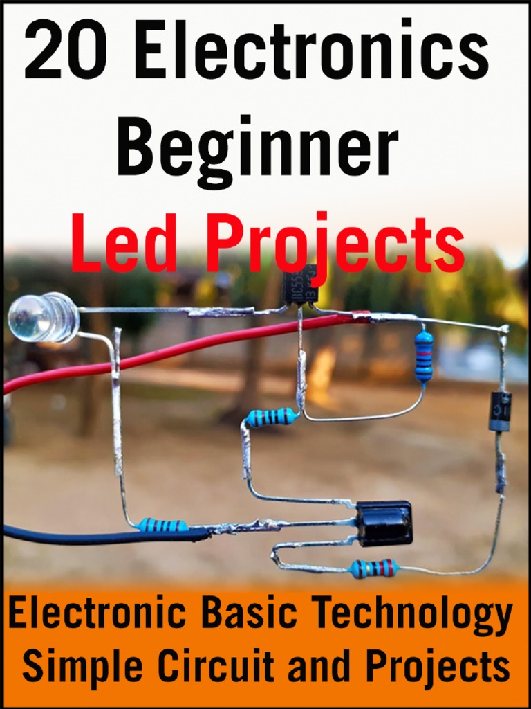 20 Electronics Beginner Led Projects Electronic Technology Simple ...
