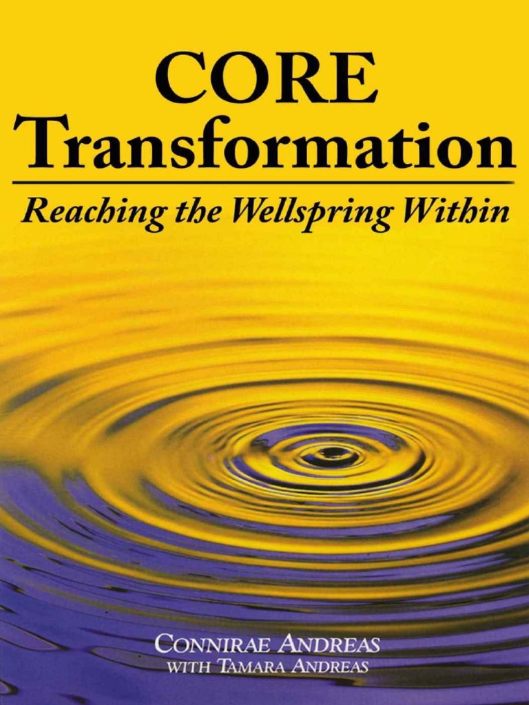 Core Transformation Process Overview | PDF | Unconscious Mind | Neuro ...