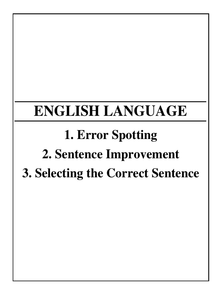 English Language: 1. Error Spotting 2. Sentence Improvement 3 ...