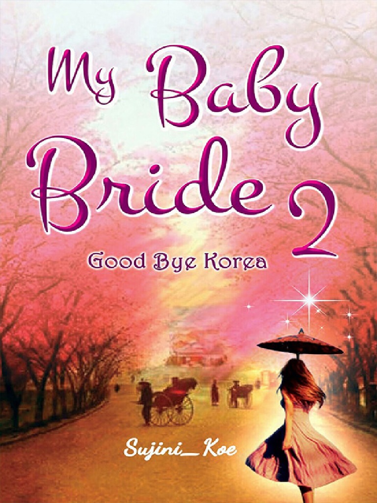 My Baby Bride 2 Good Bye Korea by Sujini - Koe | PDF