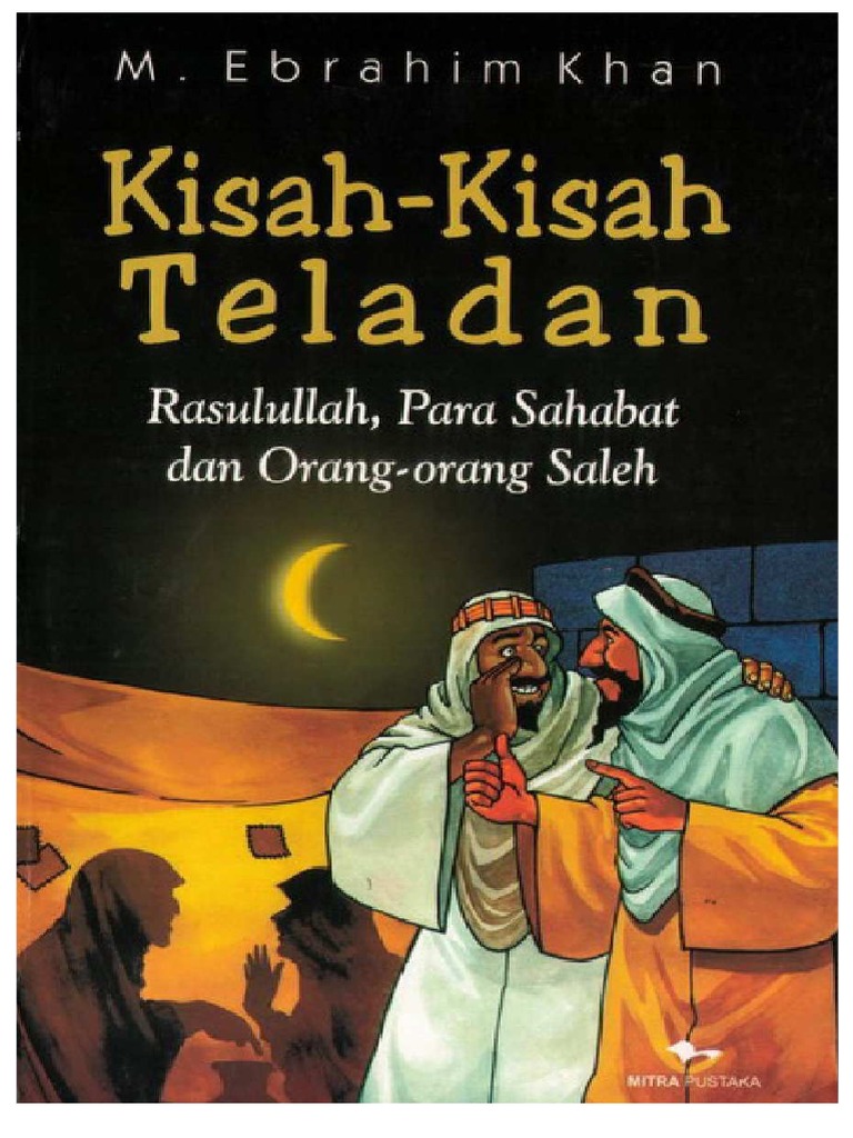 Kisah-Kisah Teladan Rasulullah, para Sahabat Dan Orang-Orang Saleh by M. Ebrahim Khan | PDF