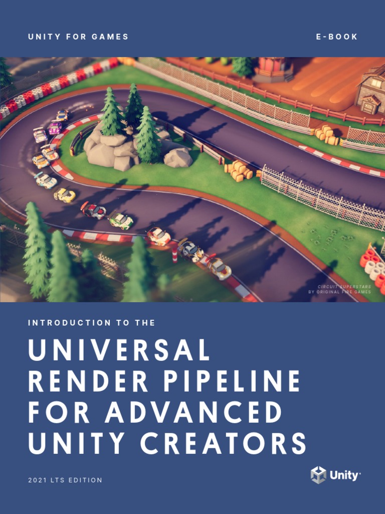 Introduction To The Universal Render Pipeline For Advanced Unity Creators 2021 Lts Edition | PDF ...