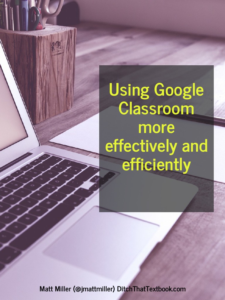 Using Google Classroom More Effectively and Efficiently | PDF ...