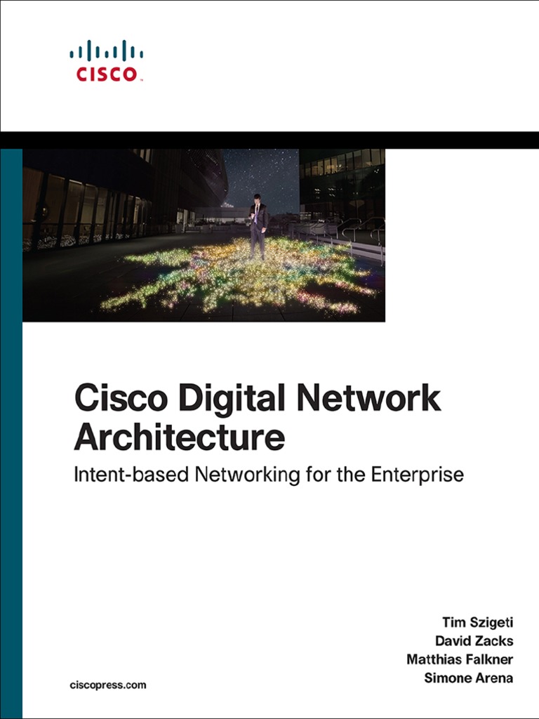 Cisco Digital Network Architecture Intent-Based Networking For The Enterprise by Tim Szigeti ...