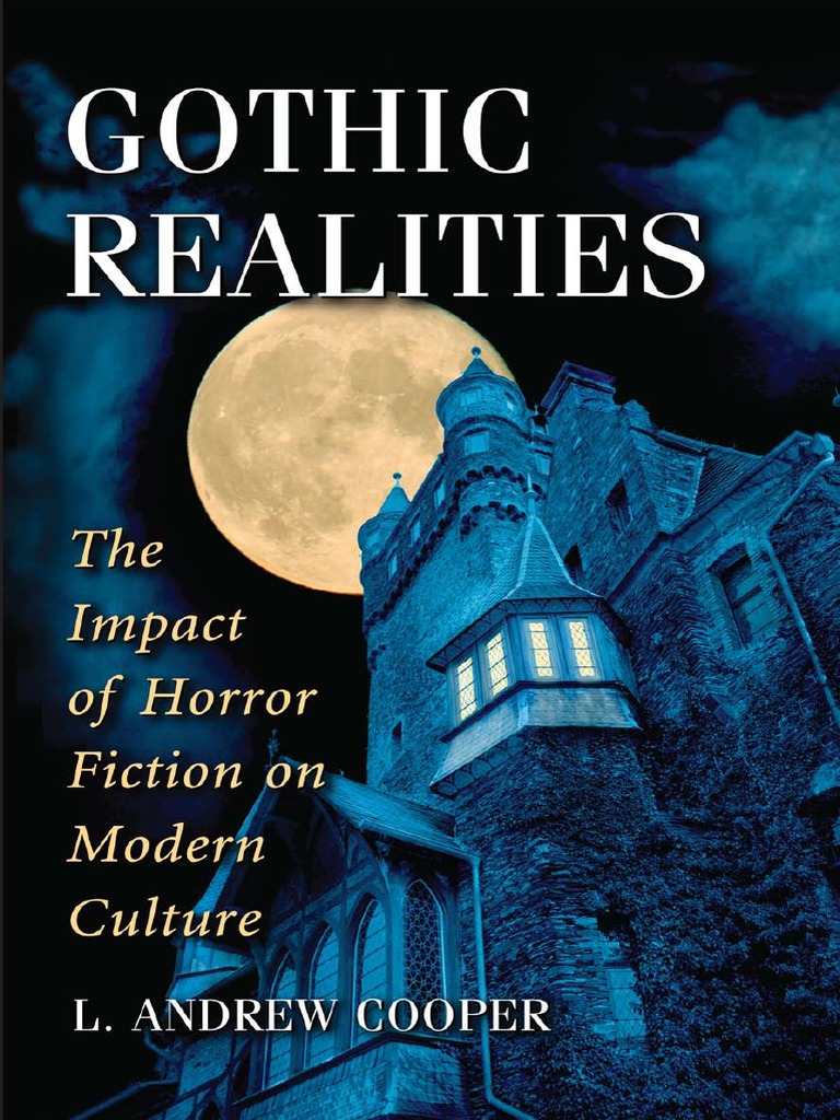 Gothic Realities The Impact of Horror Fiction On Modern Culture by L ...