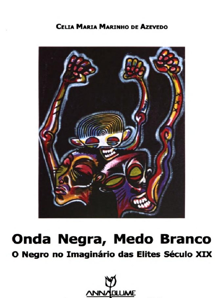 Celia Maria Marinho de Azevedo - Onda Negra, Medo Branco - o Negro No ...