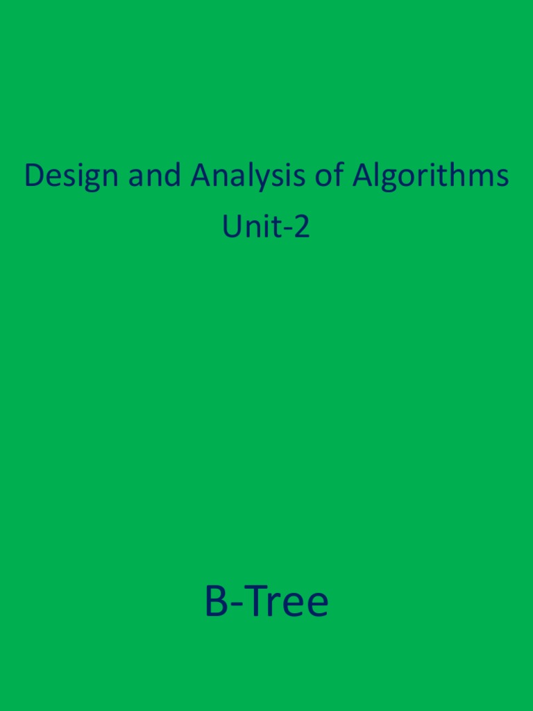 Algo Ppt Unit 2 B Tree Pdf Mathematics Algorithms And Data Structures