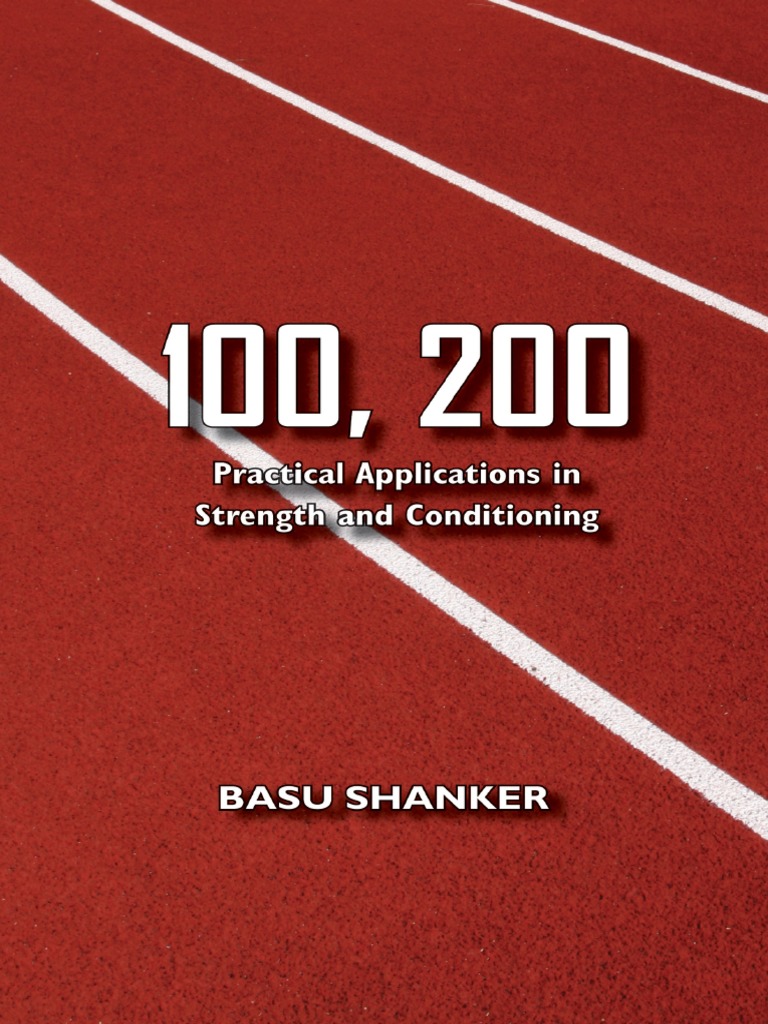 100, 200 - Practical Applications in Strength and Conditioning by Basu ...