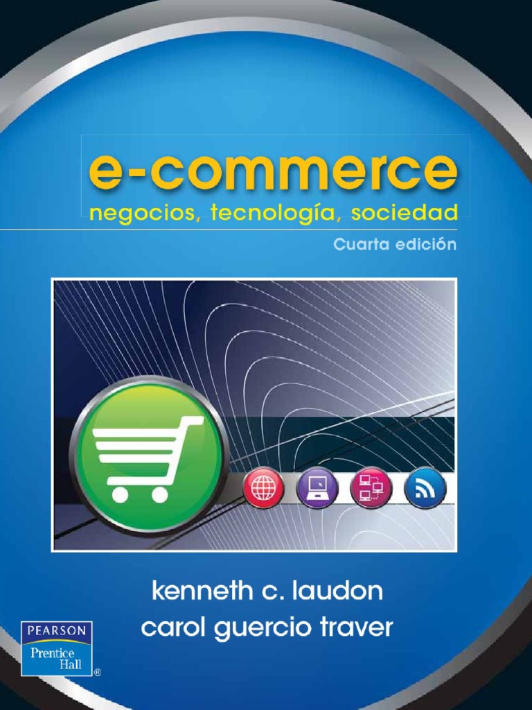 E-Commerce Negocios, Tecnologia, Sociedad (Kenneth Laudon) 4a Ed | PDF