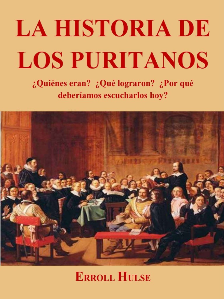 La Historia de Los Puritanos - Erroll Hulse | PDF | Puritanos | calvinismo