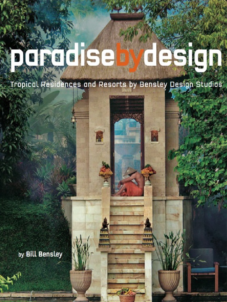 Paradise by Design - Tropical Residences and Resorts by Bensley Design ...