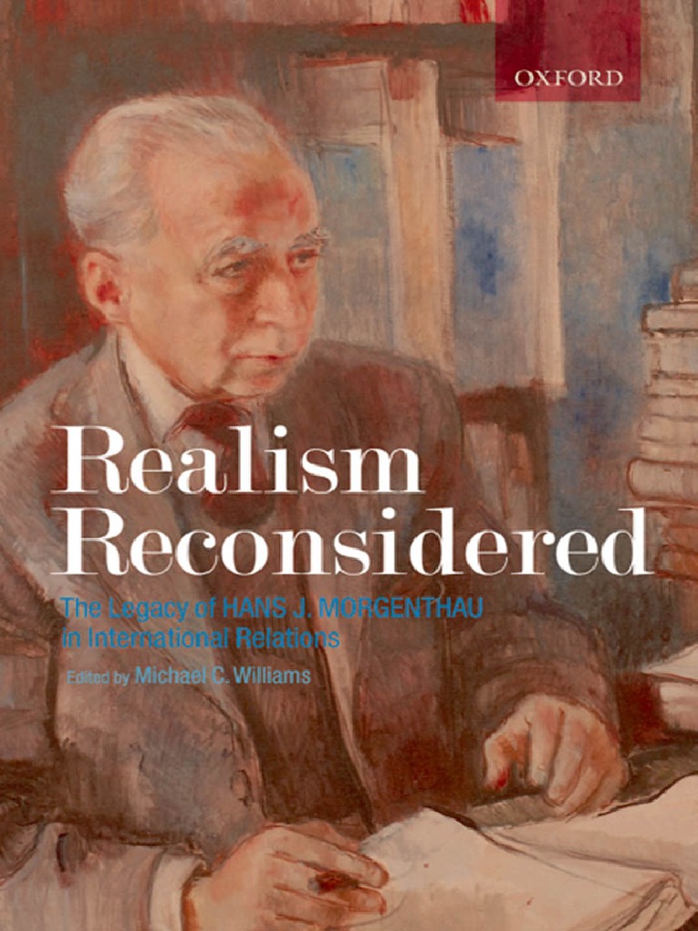 Williams M. C. Realism Reconsidered. The Legacy of Hans Morgenthau in ...