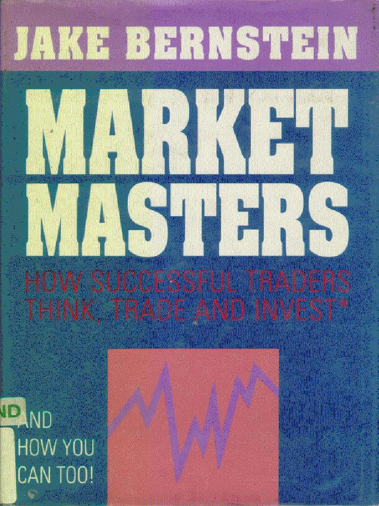 Market Masters How Successful Traders Think Trade and Invest | PDF