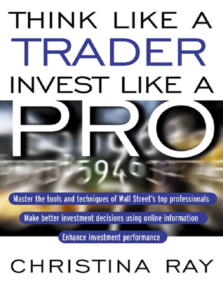 Think Like A Trader Invest Like A Pro | PDF
