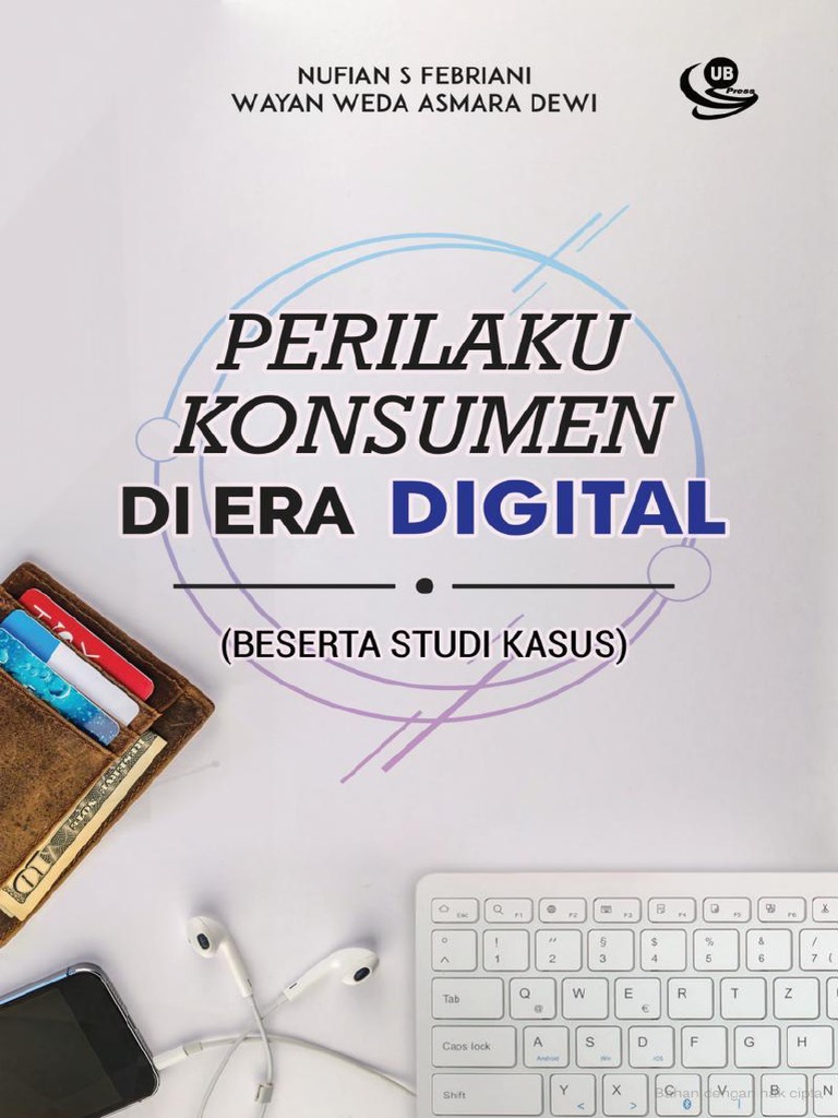 Perilaku Konsumen Di Era Digital Beserta Studi Kasus | PDF