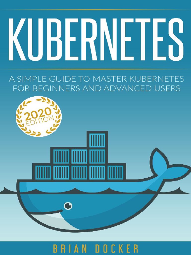 KUBERNETES A Simple Guide To Master Kubernetes For Beginners and ...