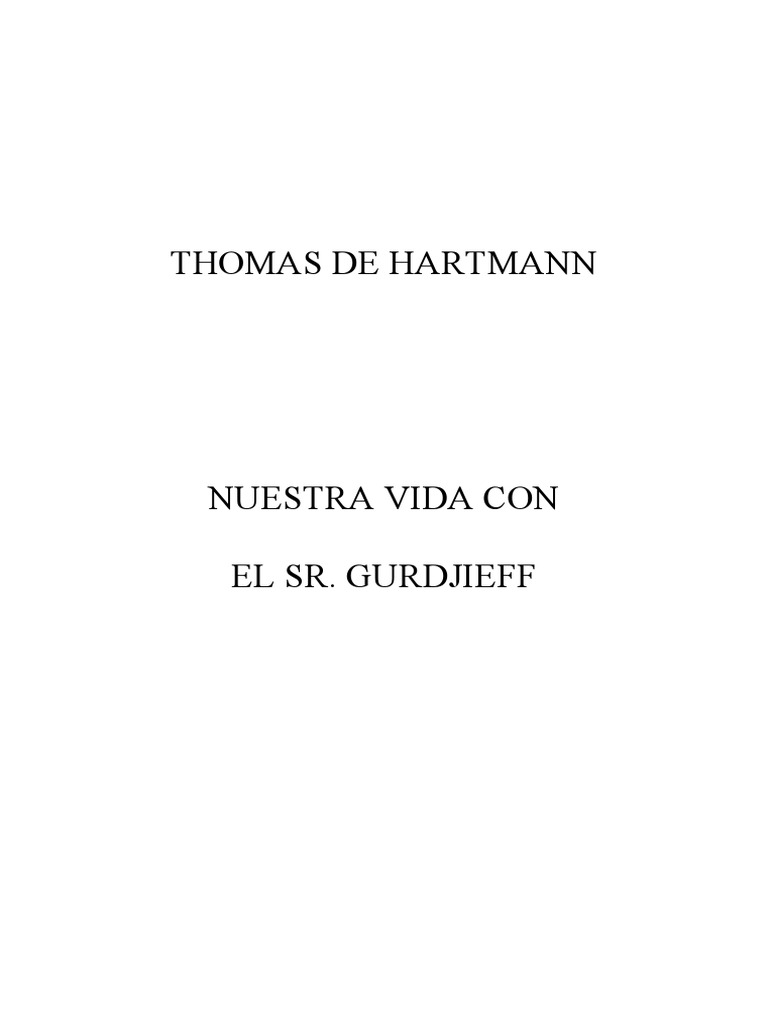 Thomas de Hartmann - Nuestra Vida Con El Sr. Gurdjieff | PDF | Amor | Alma Thomas de Hartmann - Nuestra Vida Con El Sr. Gurdjieff | PDF | Amor | Alma