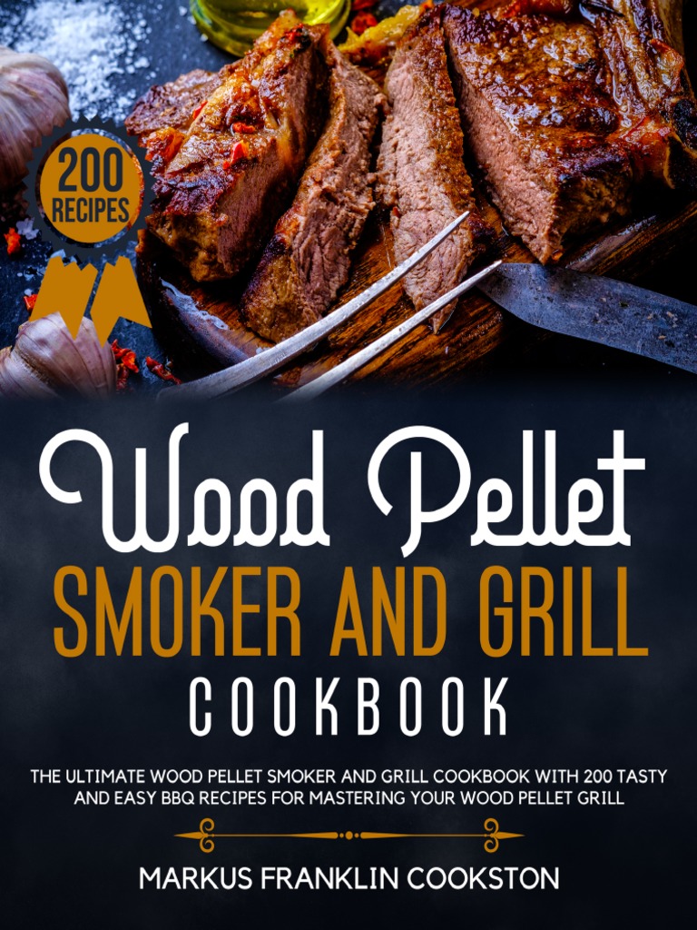 Cookston - Markus Franklin WOOD PELLET SMOKER AND GRILL COOKBOOK - The ...