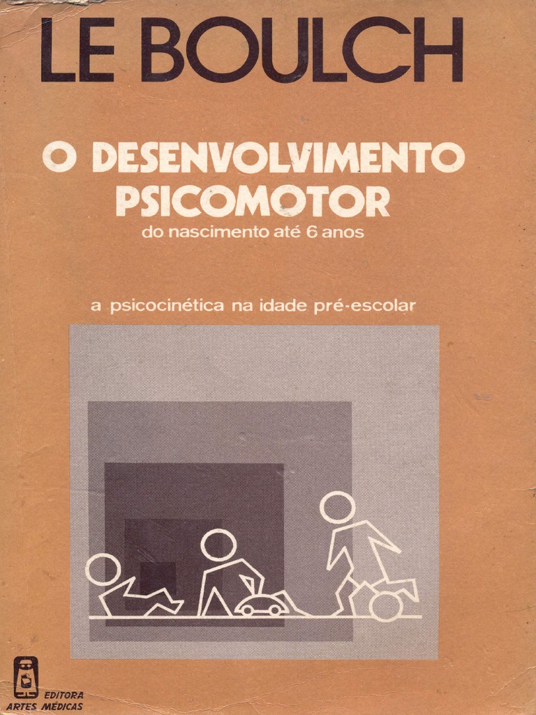 Livro Le Bouch o Desenvolvimento Psicomotor 1 . Parte. | PDF