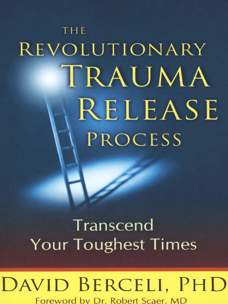 The Revolutionary Trauma Release Process Transcend Your Toughest Times ...