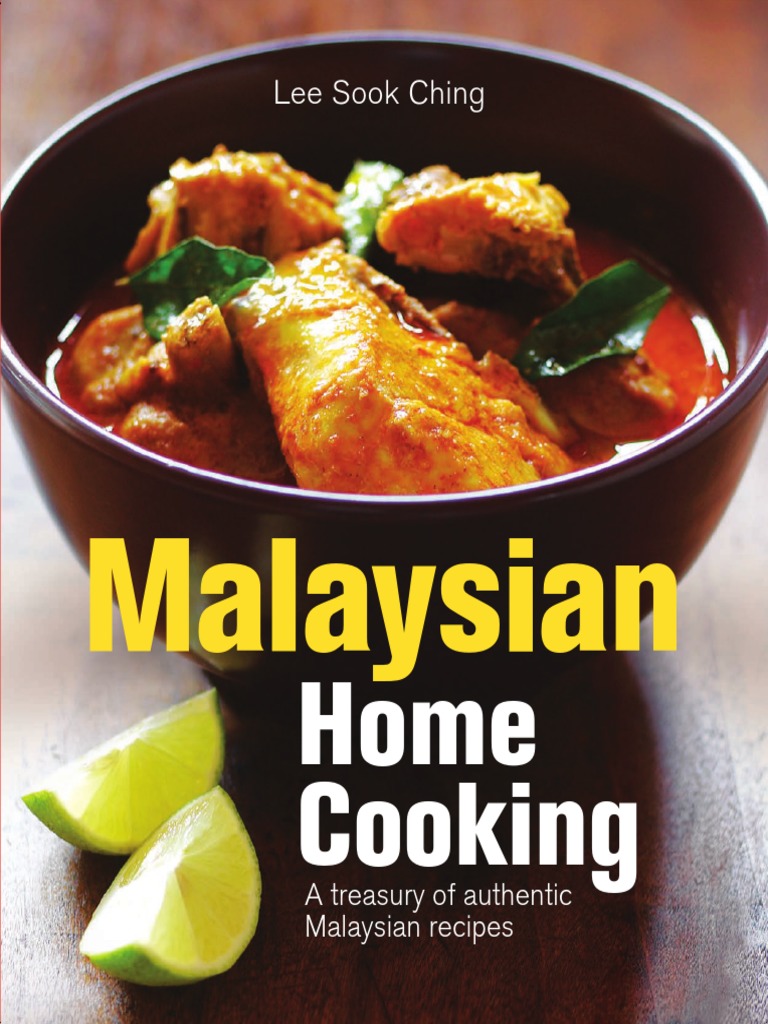 Malaysian Home Cooking A Treasury of Authentic Malaysian Recipes (Ching ...
