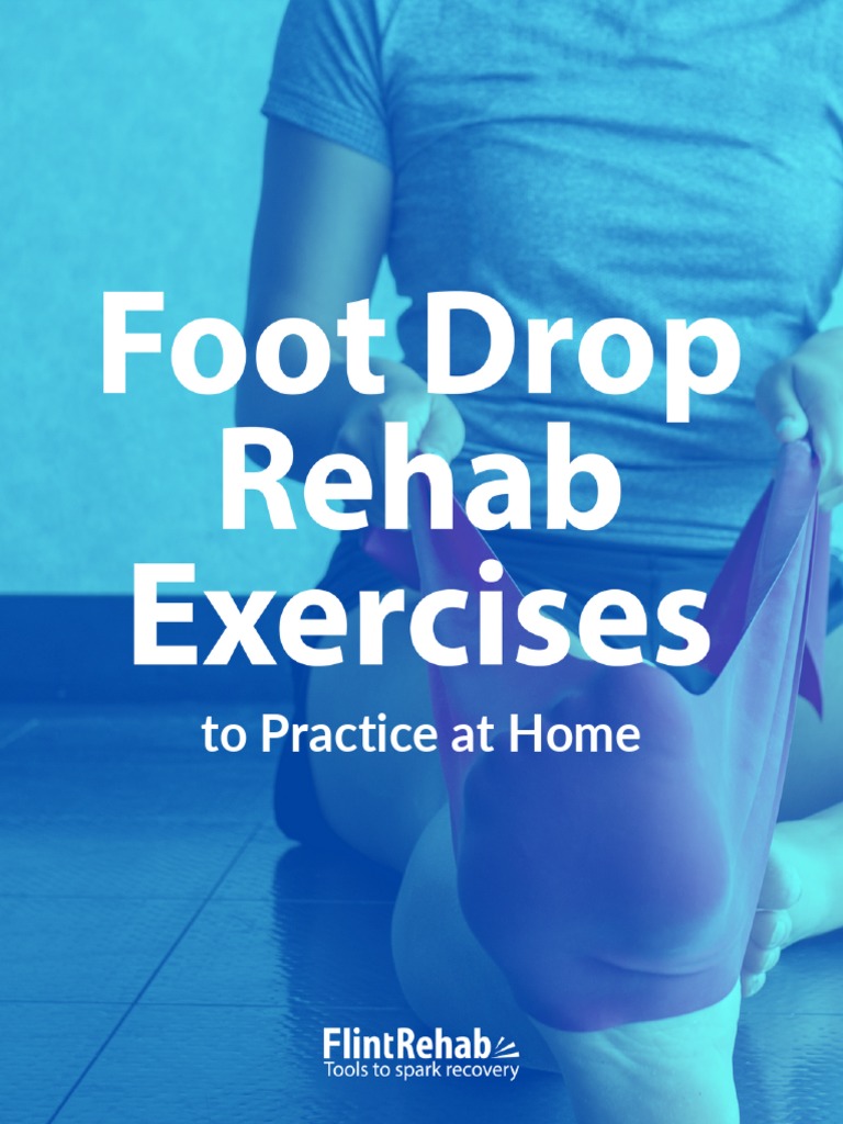 Foot Drop Exercise Ebook Flint Rehab | PDF | Anatomical Terms Of Motion ...