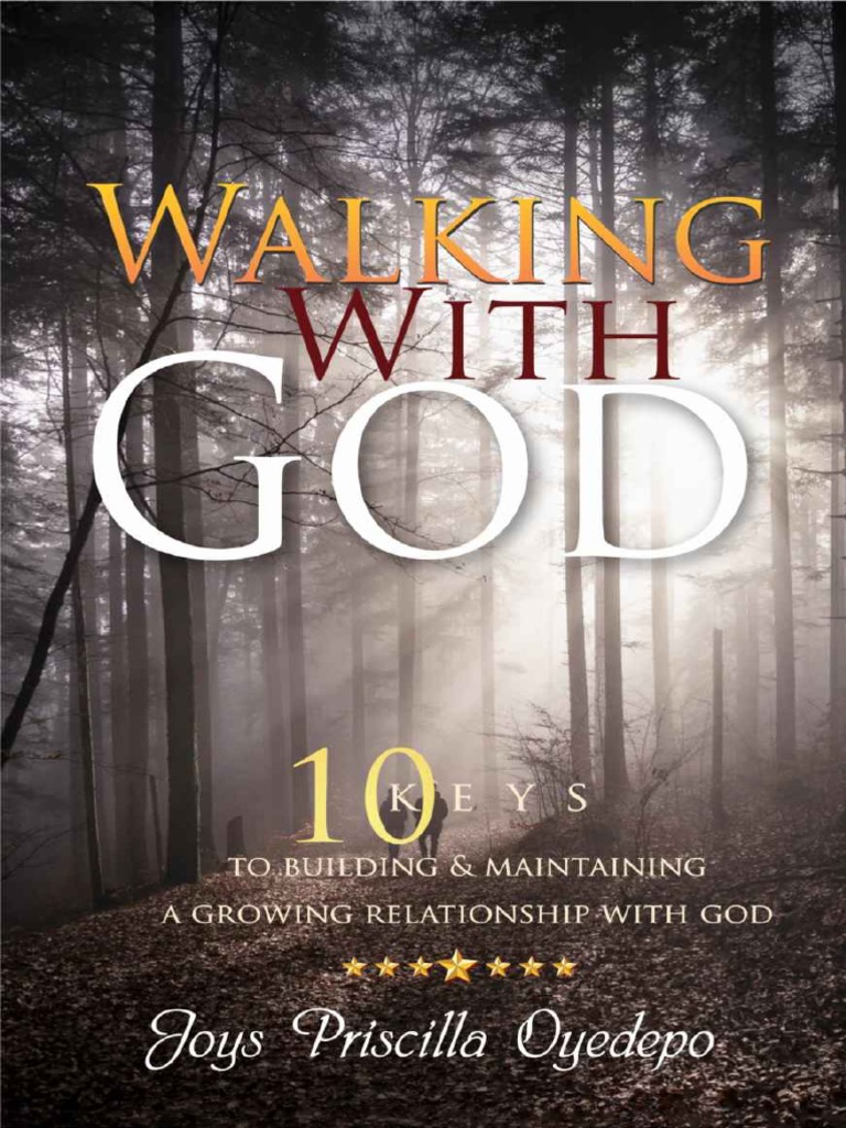 Walking With God 10 Keys To Building and Maintaining A Growing ...
