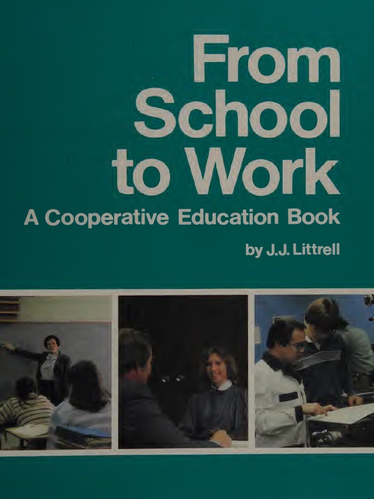 From School To Work, A Cooperative Education Book, by J.J. Littrell | PDF | Internship | Job Hunting