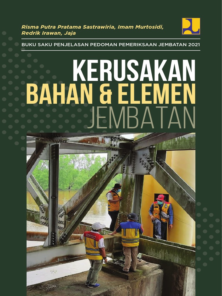 (PDF Final 25.01.22) Buku 3 - Kerusakan Bahan Dan Elemen Jembatan | PDF