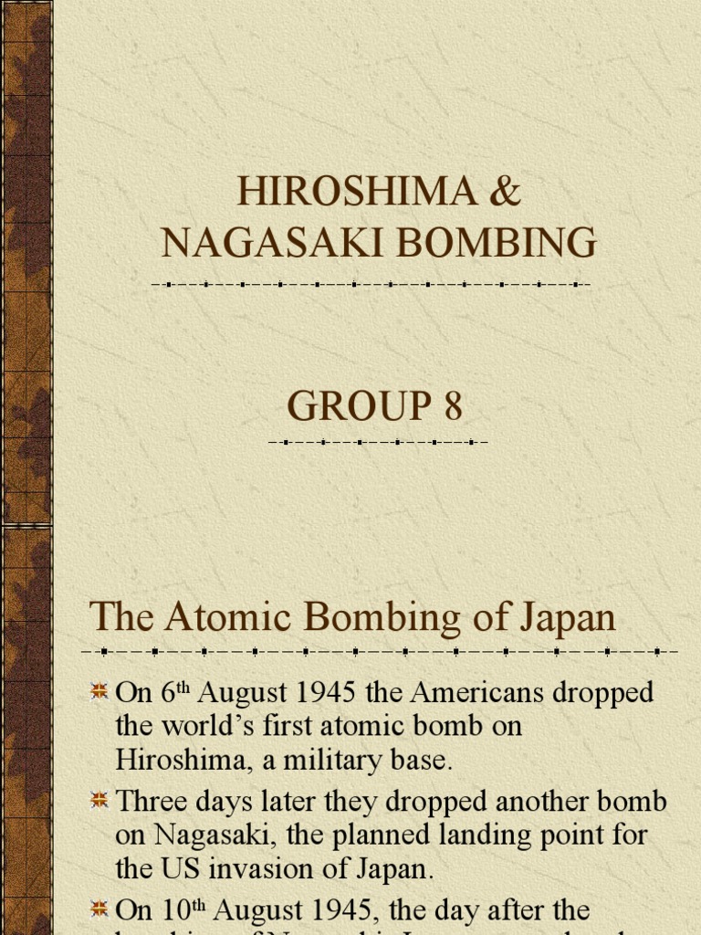 Hiroshima and Nagasaki PowerPoint GRP 8 | PDF | Atomic Bombings Of ...