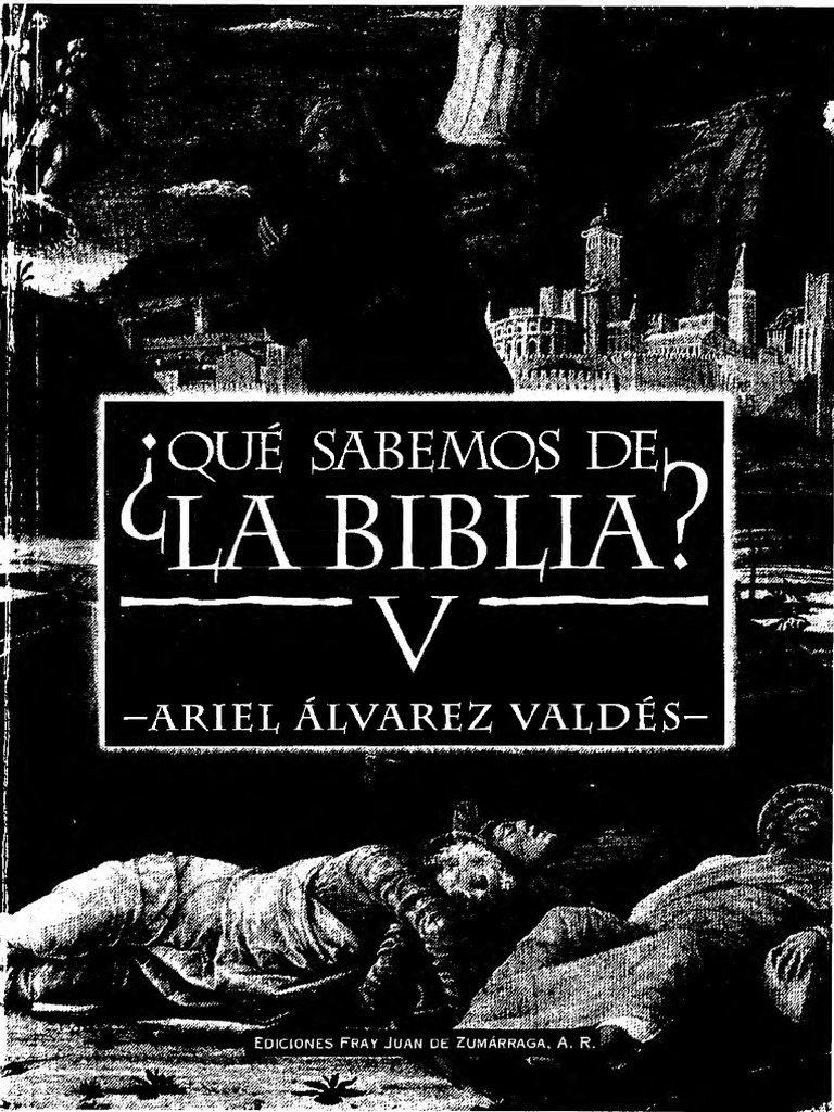 Ariel Álvarez Valdés (1997) - Qué Sabemos de La Biblia v. Ediciones ...